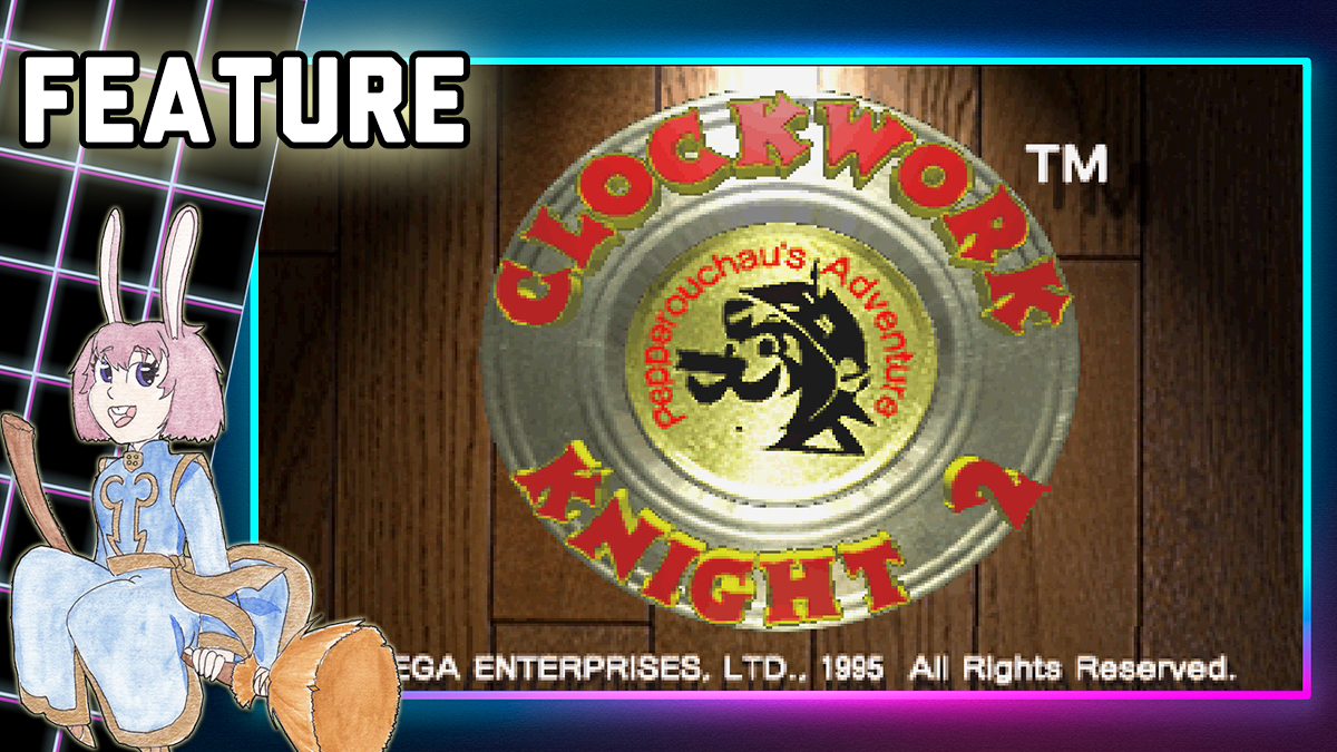 Lost Gems – Clockwork Knight 2 (SEGA Saturn) – W.Kohaku Media